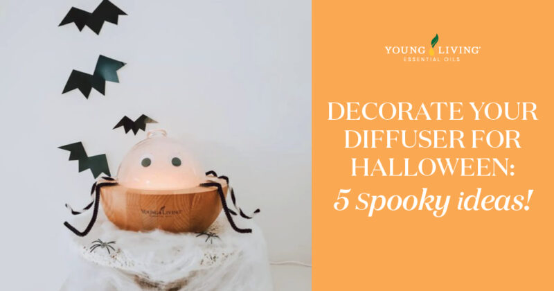 Decorate Your Diffuser for Halloween: 5 Spooky Ideas! - Young Living ...