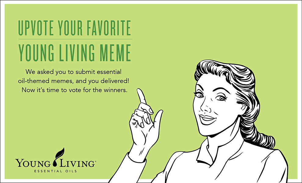 Vote for Your Favorite Young Living Meme Vote for Your Favorite Young Living Meme
