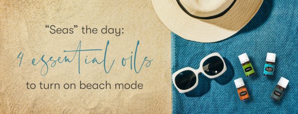 Turn on Beach Mode with Essential Oils | Young Living Blog