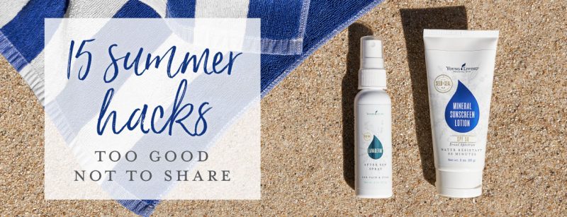 15 Summer Hacks Too Good Not to Share | Young Living Blog