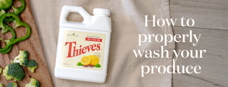 How to properly wash your fruits & vegetables | Young Living Blog