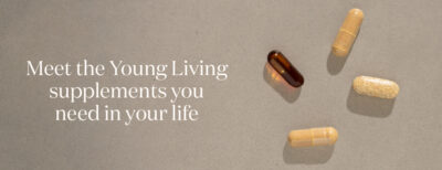 Meet the Young Living supplements you need | Young Living Blog