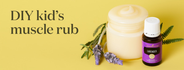 DIY Recipe For A Kid-Friendly Muscle Rub | Young Living Blog - US EN